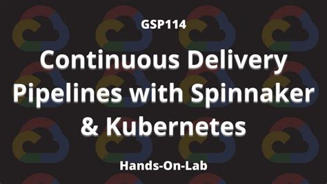 Continuous Delivery Pipelines With Spinnaker And Kubernetes