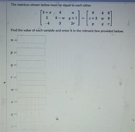solved the matrices shown below must be equal to each other