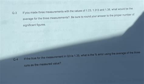 Solved Q If You Made Three Measurements With The Values Of Chegg Com