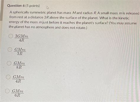 Solved A Spherically Symmetric Planet Has Mass M And