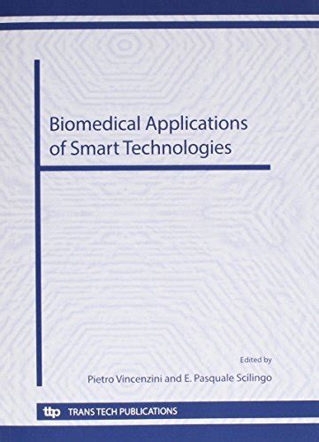 Biomedical Applications Of Smart Technologies Selected Peer Reviewed Papers From The Symposium