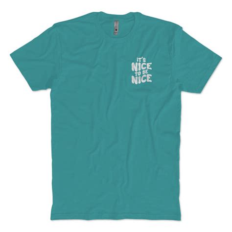 Its Nice To Be Nice T Shirt
