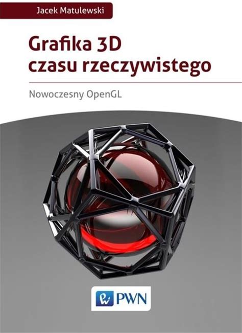 Grafika 3d Czasu Rzeczywistego Nowoczesny Opengl Ceny I Opinie Ceneo Pl