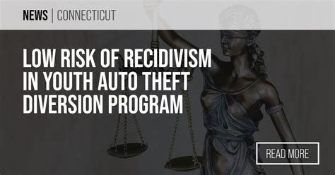 Low Risk Of Recidivism In Youth Auto Theft Diversion Program