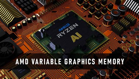 Amd Variable Graphics Memory Revolutionizing Ai Model Performance