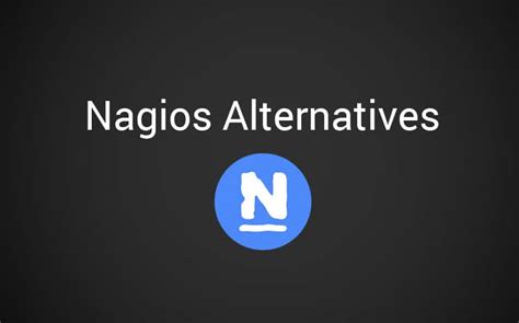 Nagios Alternatives Best Commercial And Open Source Of 2025
