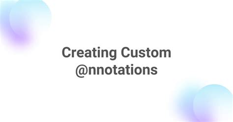amit shekhar on linkedin creating custom annotations