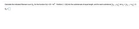Solved Calculate The Indicated Riemann Sum S5 For The
