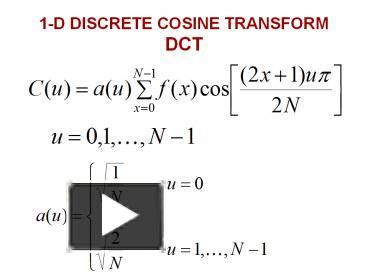 D DISCRETE COSINE TRANSFORM DCT Presentation Free To View