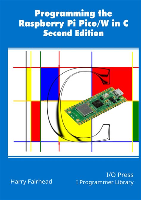 Programming The Raspberry Pi Picow In C Second Edition Fairhead