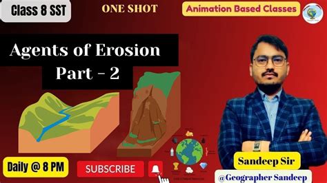Agents Of Erosion Part 2 Class 8 Geography Animated Cbse
