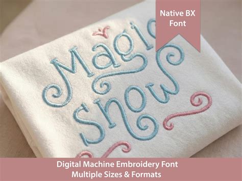 Magic Show Embroidery Font Native Bx Satin Stitch Digital Download