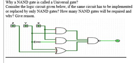 Why A Nand Gate Is Called A Universal Gate Consider The Logic Circuit Given Below If The Same