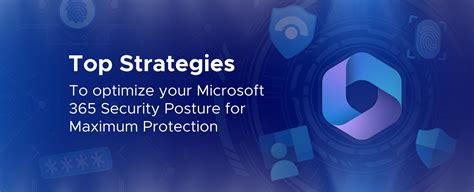 Top Strategies To Optimize Your Microsoft 365 Security Posture For Maximum Protection Penthara
