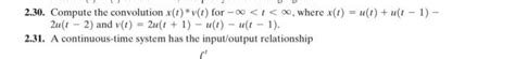 Solved 230 Compute The Convolution Xt∗vt For −∞