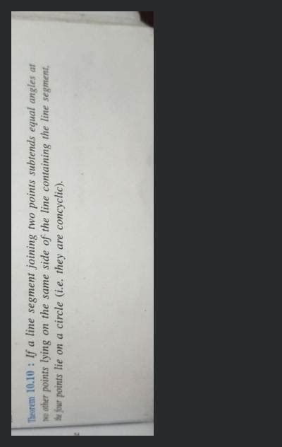 Theorem 1010 If A Line Segment Joining Two Points Subtends Equal Angle