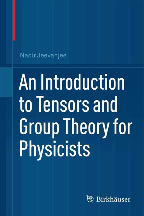 An Introduction to Tensors and Group Theory for Physicists купить с