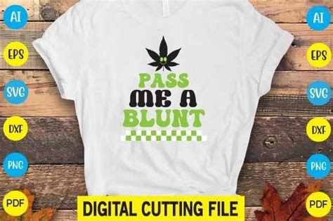 1 Pass Me A Blunt Svg Designs And Graphics