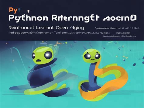 Python强化学习实战：openai Gym环境搭建与应用 达沃热点