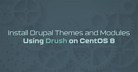 How To Install Drupal Themes And Modules Using Drush On Centos 8 Linode Docs