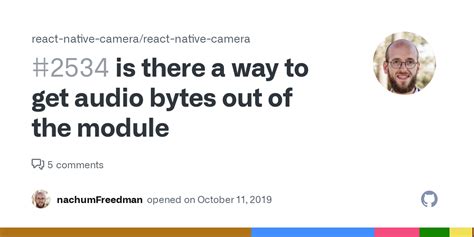 Is There A Way To Get Audio Bytes Out Of The Module Issue React Native Camera React