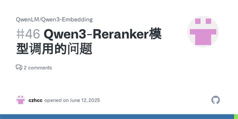 Qwen3 Reranker模型调用的问题 · Issue 46 · Qwenlmqwen3 Embedding · Github