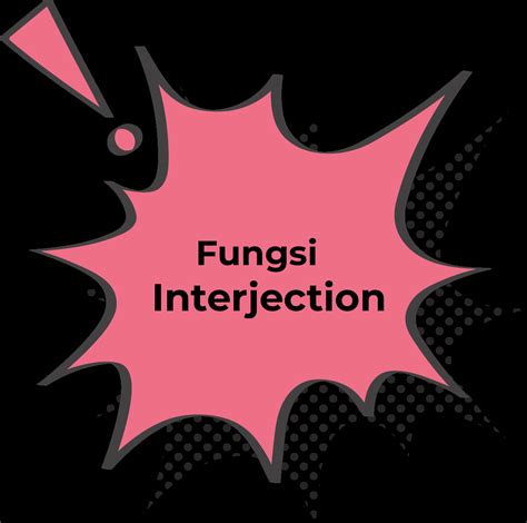 Definisi Interjection Bahasa Inggris Serta Contoh Dan Fungsinya