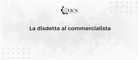 La Disdetta Al Commercialista Metodo Vics