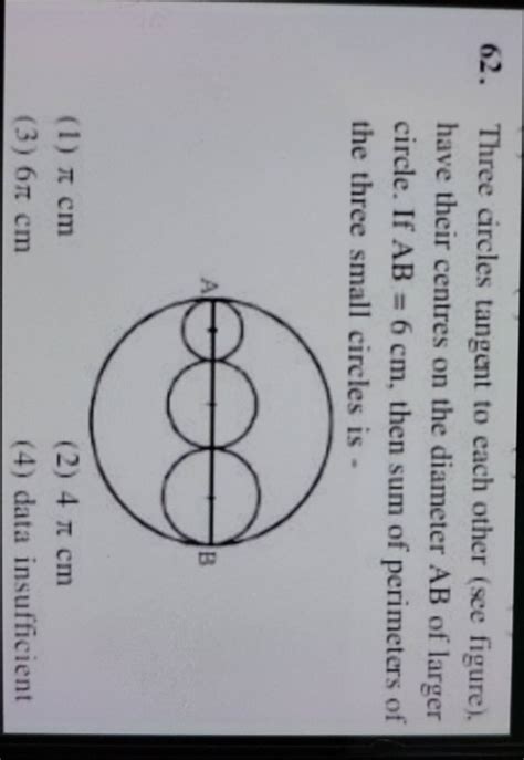 Three Circles Tangent To Each Other See Figure Have Their Centres On T