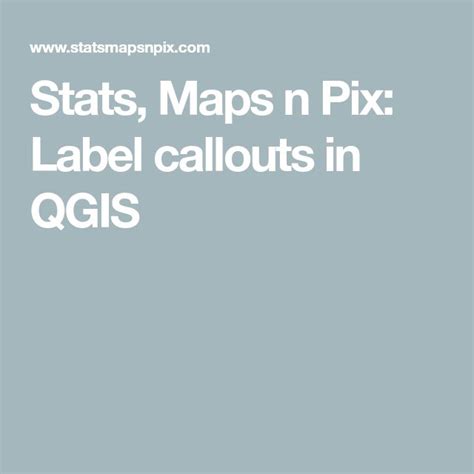 Label Callouts In QGIS Stats Maps N Pix