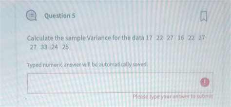 Solved Question 5 Calculate The Sample Variance For The Data Chegg Com