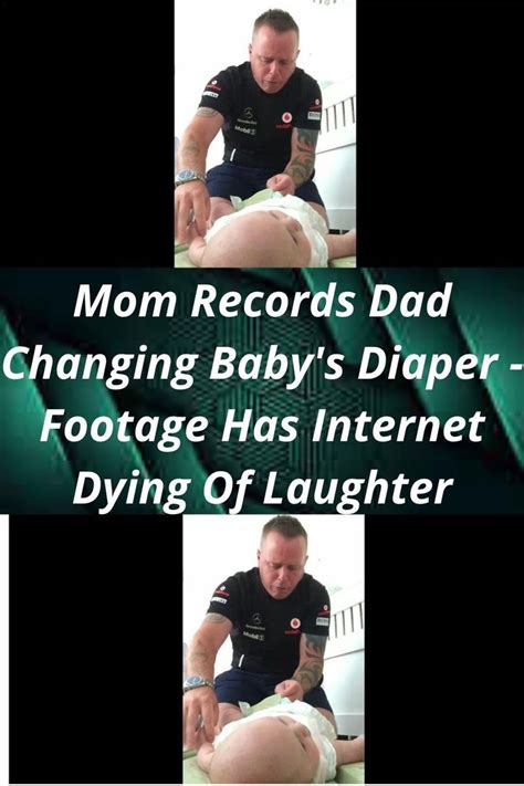 Mom Records Dad Changing Baby S Diaper Footage Has Internet Dying Of Laughter Artofit