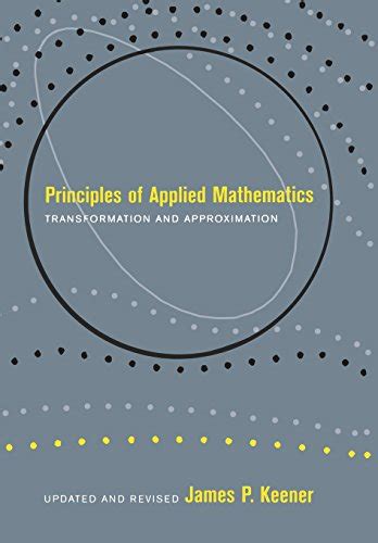 Principles Of Applied Mathematics Transformation And Approximation Advanced Book Program