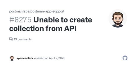 Unable To Create Collection From Api · Issue 8275 · Postmanlabs