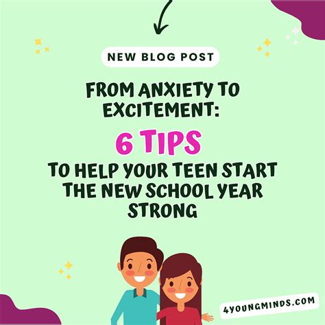 From Anxiety To Excitement 6 Tips To Help Your Teen Start The New