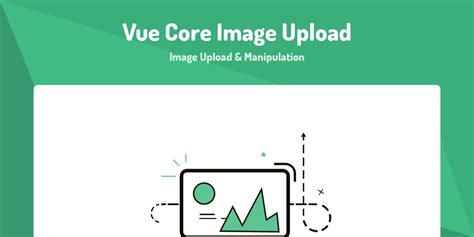 Vue Core Image Upload Image Upload And Manipulation Made With Vuejs