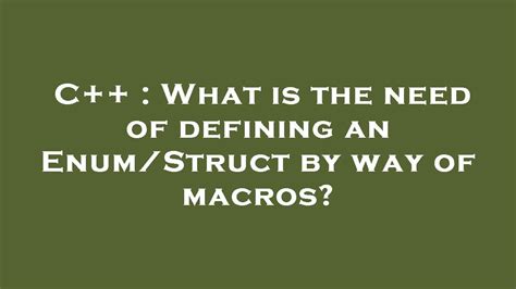 C What Is The Need Of Defining An Enumstruct By Way Of Macros