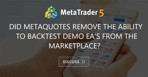Did Metaquotes Remove The Ability To Backtest Demo Eas From The