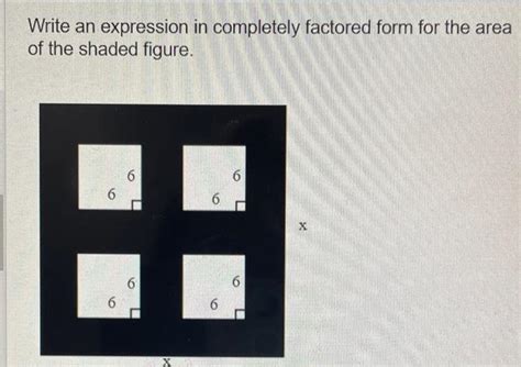 Solved Write An Expression In Completely Factored Form For