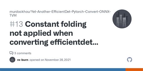 constant folding not applied when converting efficientdet d4 · issue 13 · murdockhou yet