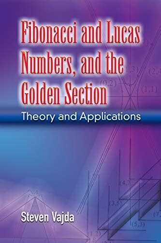 Fibonacci And Lucas Numbers And The Golden Section Theory And