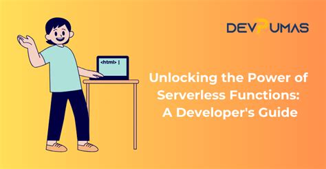 Unlocking The Power Of Serverless Functions A Developers Guide Devpumas