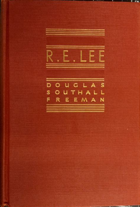 R E Lee A Biography Robert E Lee Complete Four Volume Set By Freeman Douglas Southall