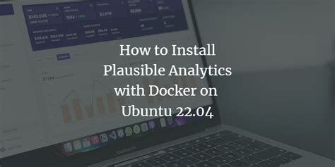 How To Install Plausible Analytics With Docker On Ubuntu 2204