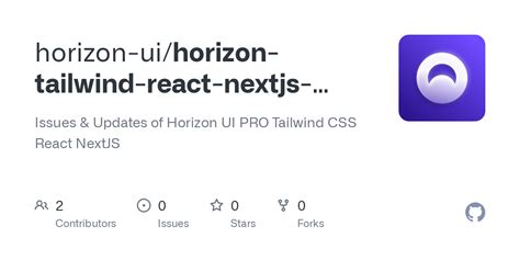 Github Horizon Uihorizon Tailwind React Nextjs Pro Public Issues