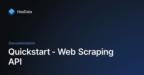 Quickstart Web Scraping Api Hasdata Documentation