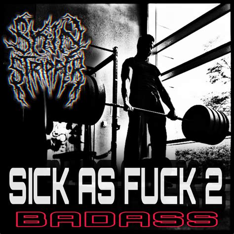 SICK AS FUCK 2 BADASS Skin Stripper