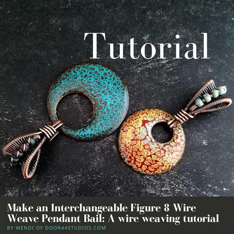 A Wire Weaving Tutorial Learn To Make The Interchangeable Figure Wire Weave Pendant Bail By