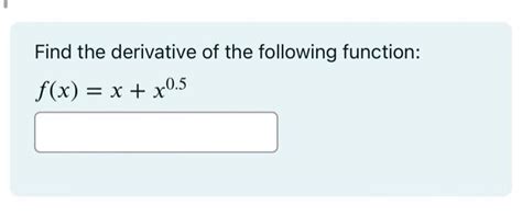Solved Find The Derivative Of The Following Function Chegg
