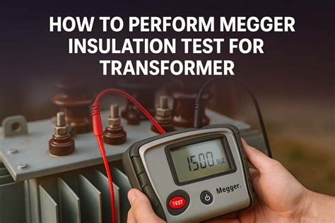 How To Perform Megger Insulation Test For Transformer Electrical Hub